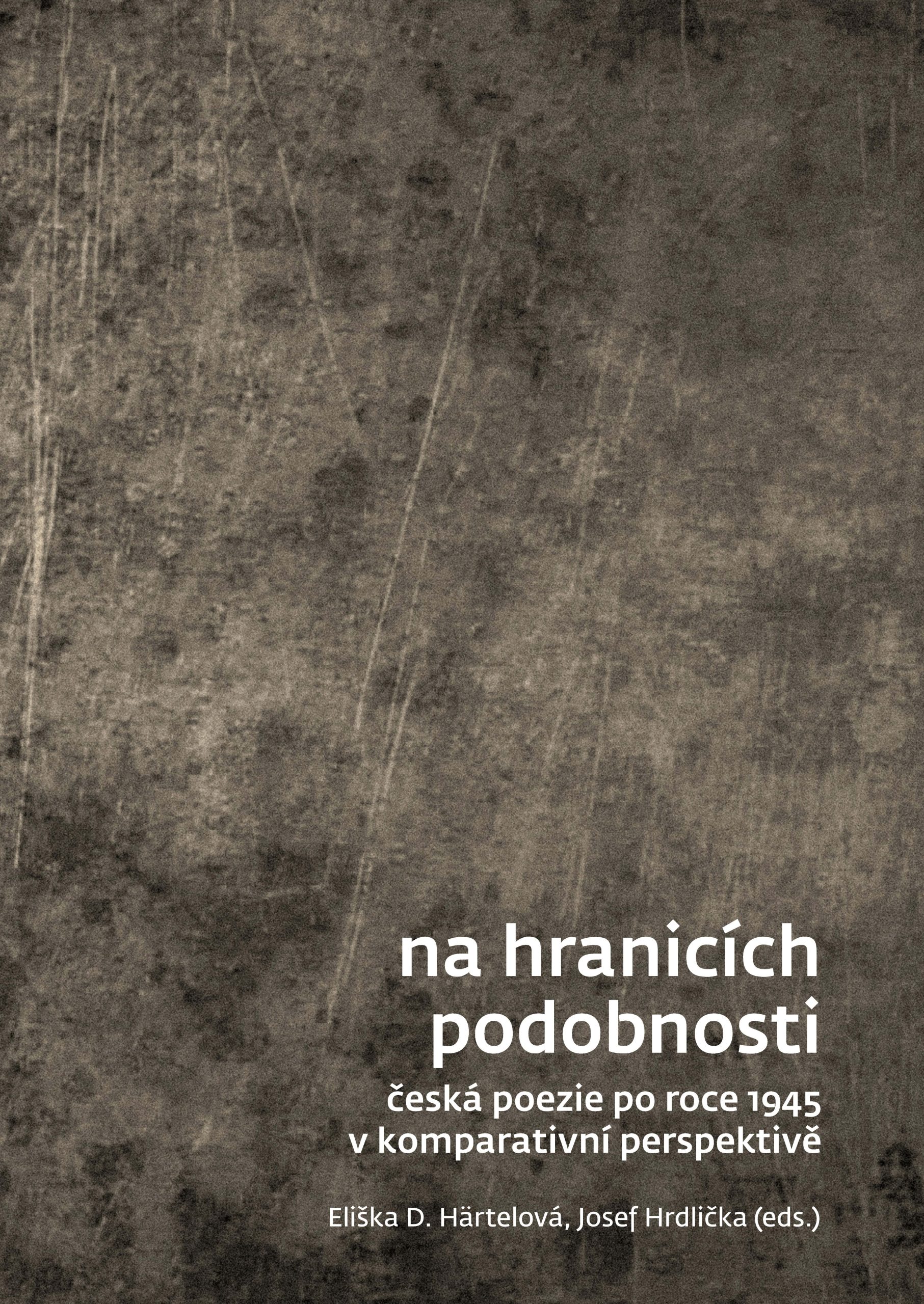 Na hranicích podobnosti. Česká poezie po roce 1945 v komparativní perspektivě | Vydavatelství FF UK